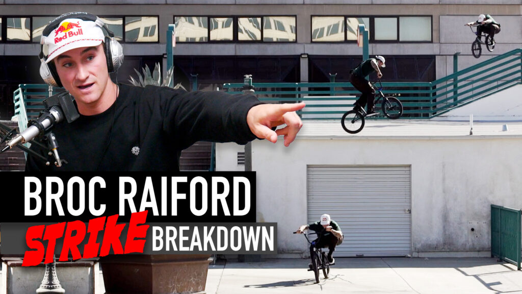 UNCLICKED – BROC RAIFORD – STRIKE BREAKDOWN – Our BMX