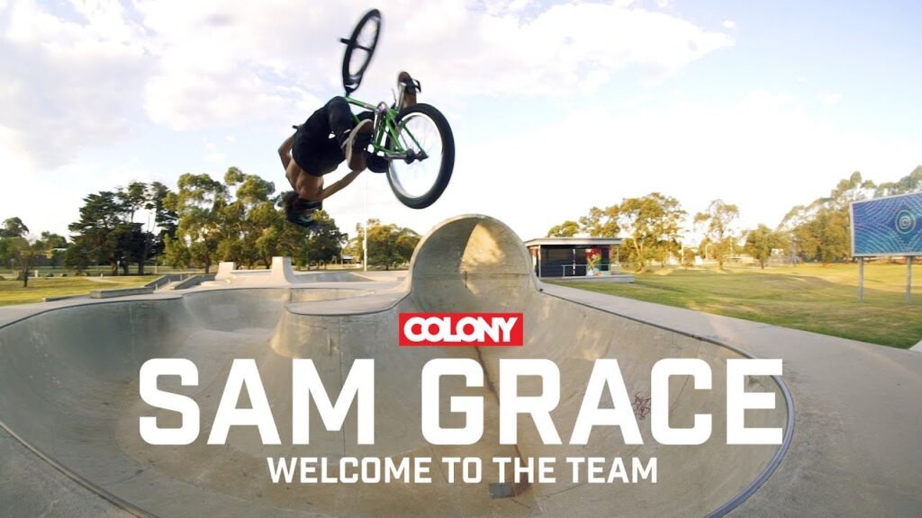 SAM GRACE – WELCOME TO COLONY BMX – Our BMX