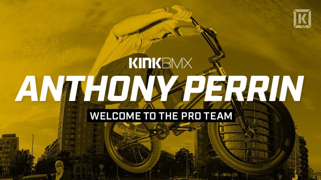 KINK BMX – ANTHONY PERRIN – BIENVENUE! – Our BMX