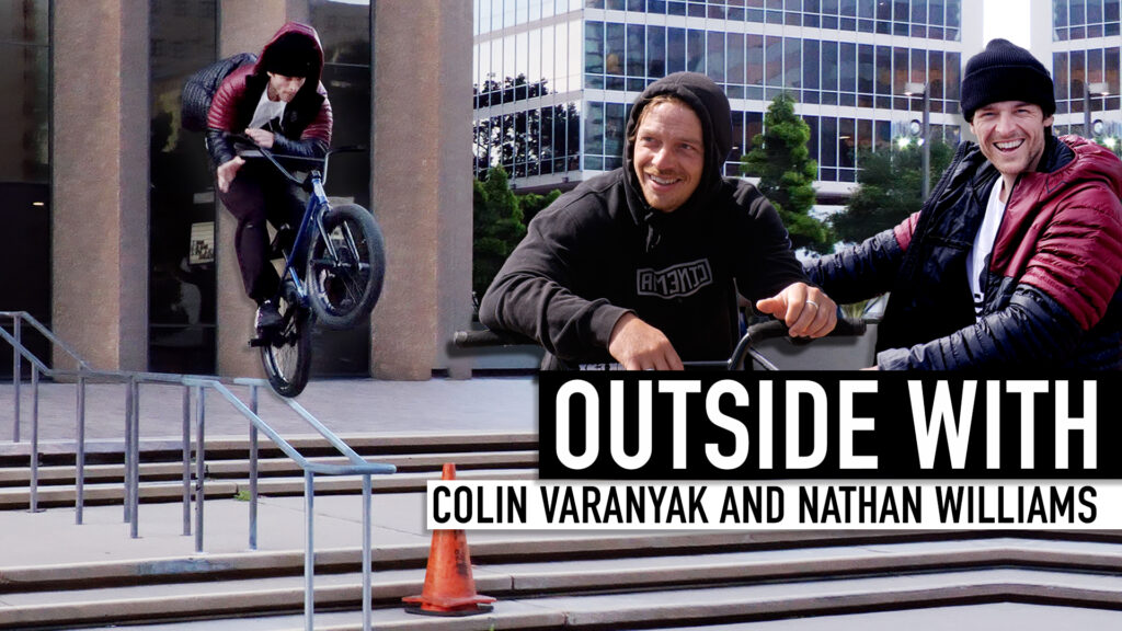 OUTSIDE WITH COLIN VARANYAK AND NATHAN WILLIAMS – Our BMX