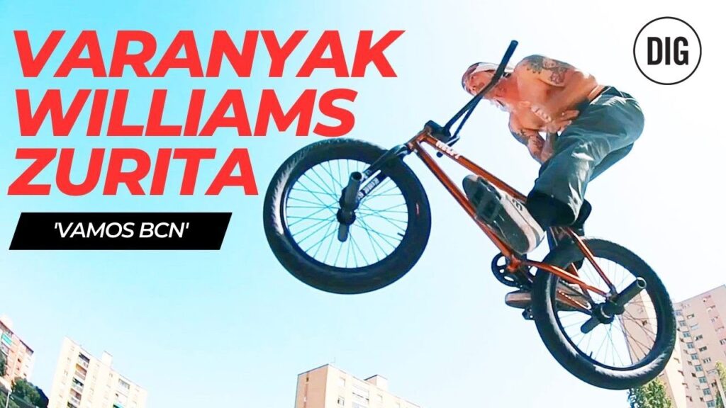 VAMOS BCN – COLIN VARANYAK – NATHAN WILLIAMS – JUANI ZURITA – Our BMX
