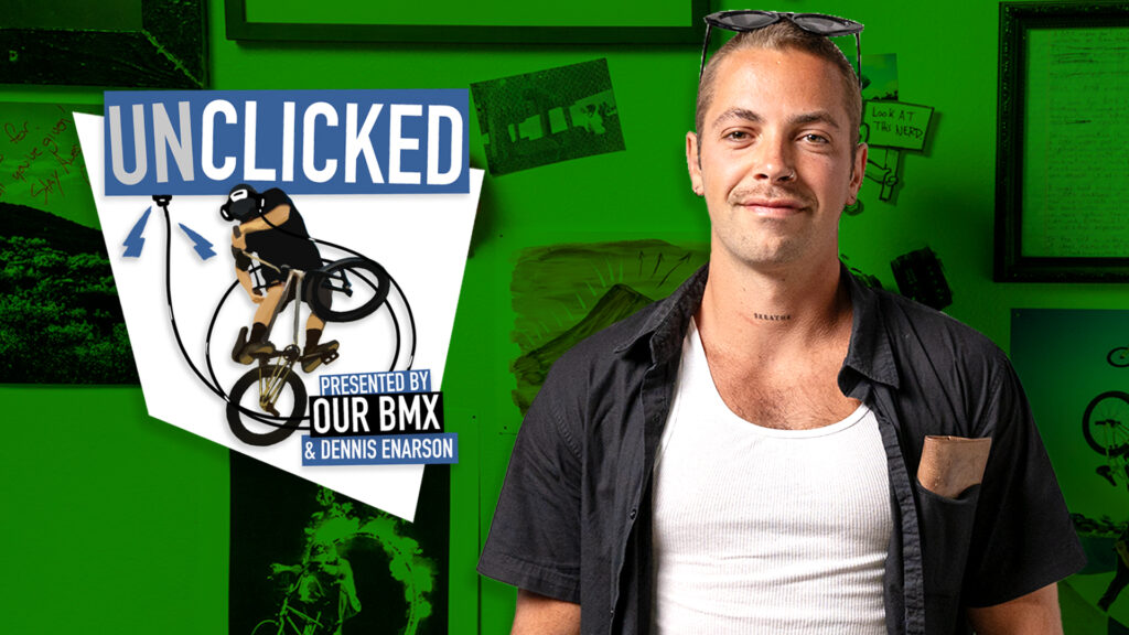 TYLER FERNENGEL – UNCLICKED – Our BMX