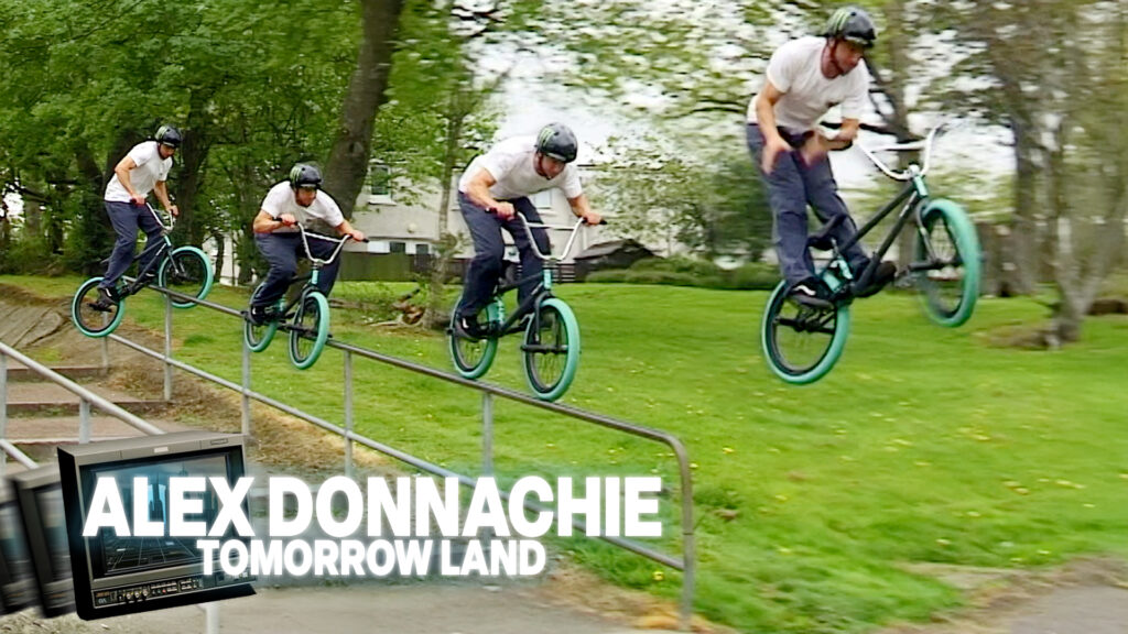 Tomorrow Land – Alex Donnachie – Our BMX